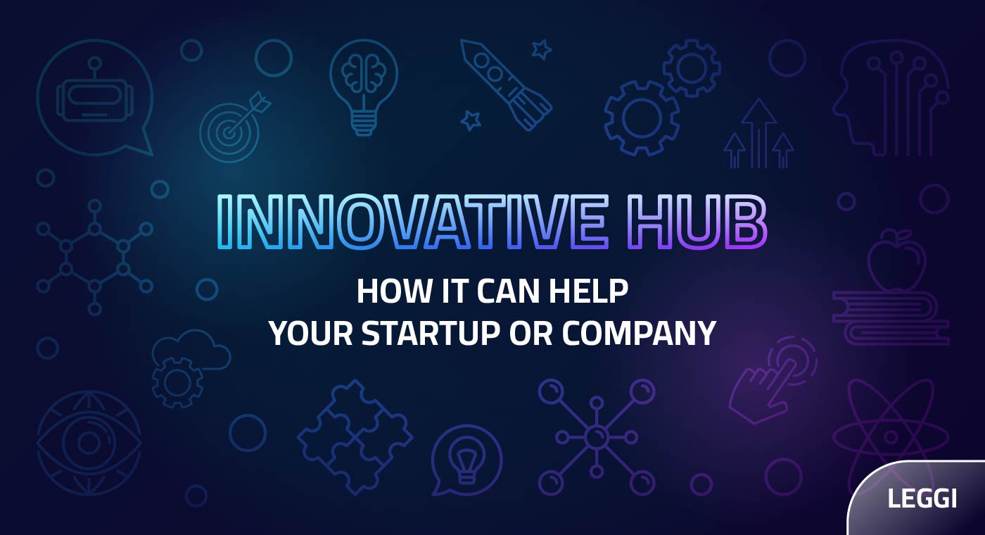 Innovative hub: what it is and how it can help startups and companies