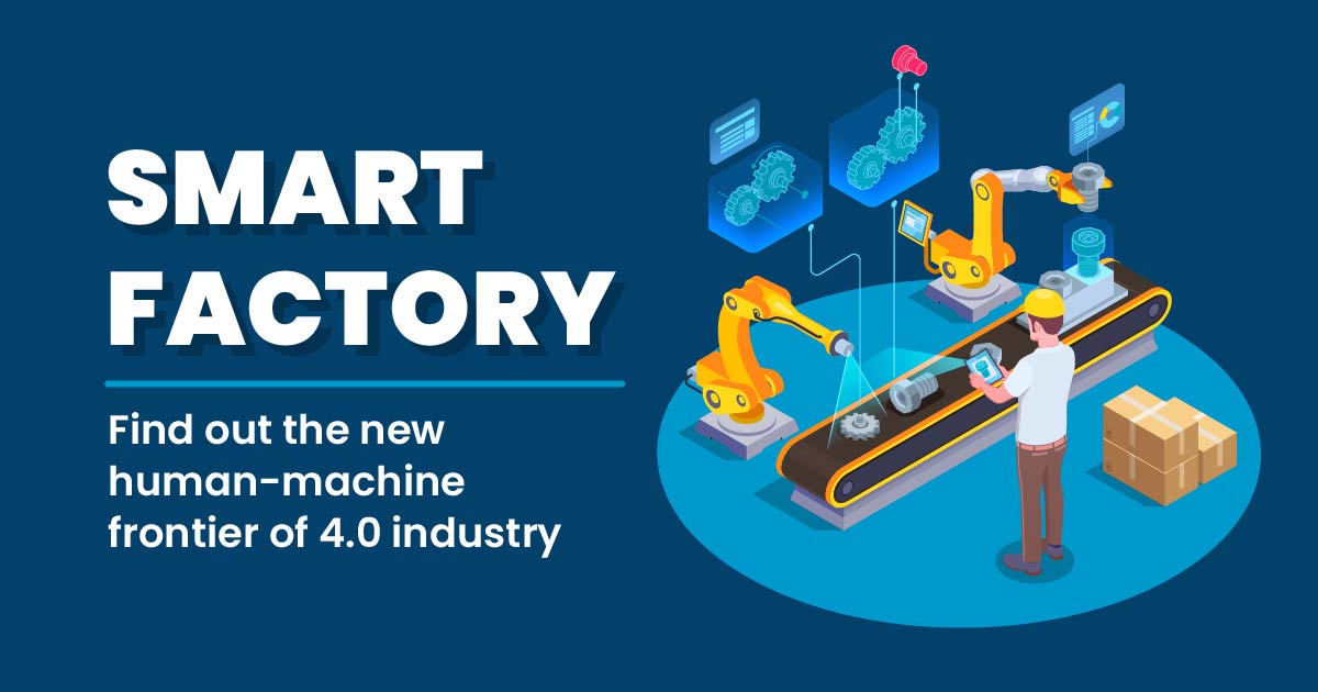 Smart factory: the new frontier of 4.0 industry